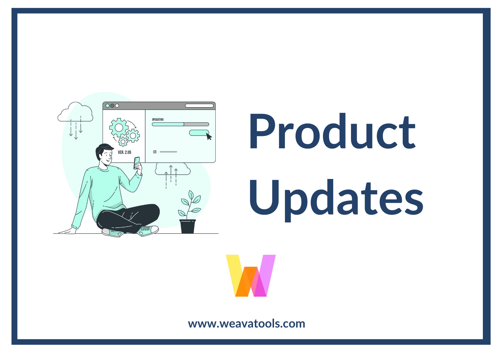 Weava Product Updates - Weava